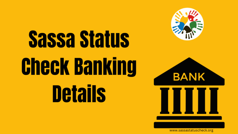 Sassa Status Check Banking Details - SASSA Status Check