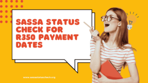 How to Sassa Status Check for r350 Payment Dates - SASSA Status Check