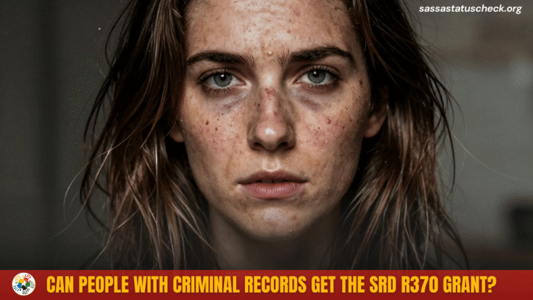 Can People With Criminal Records Get the SRD R370 Grant? - SASSA Status ...