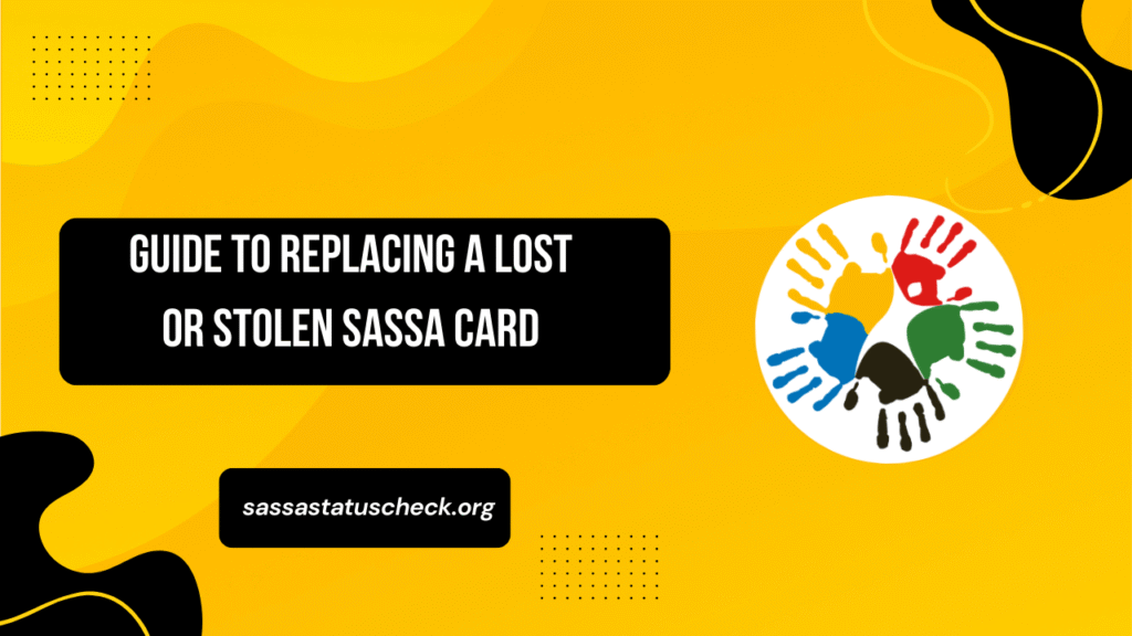Guide to Replacing a Lost or Stolen SASSA Card - SASSA Status Check
