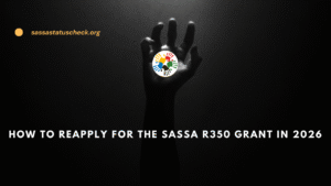 How to Reapply for the SASSA R350 Grant in 2026 - SASSA Status Check