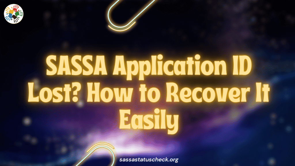 SASSA Application ID Lost? How to Recover It Easily - SASSA Status Check